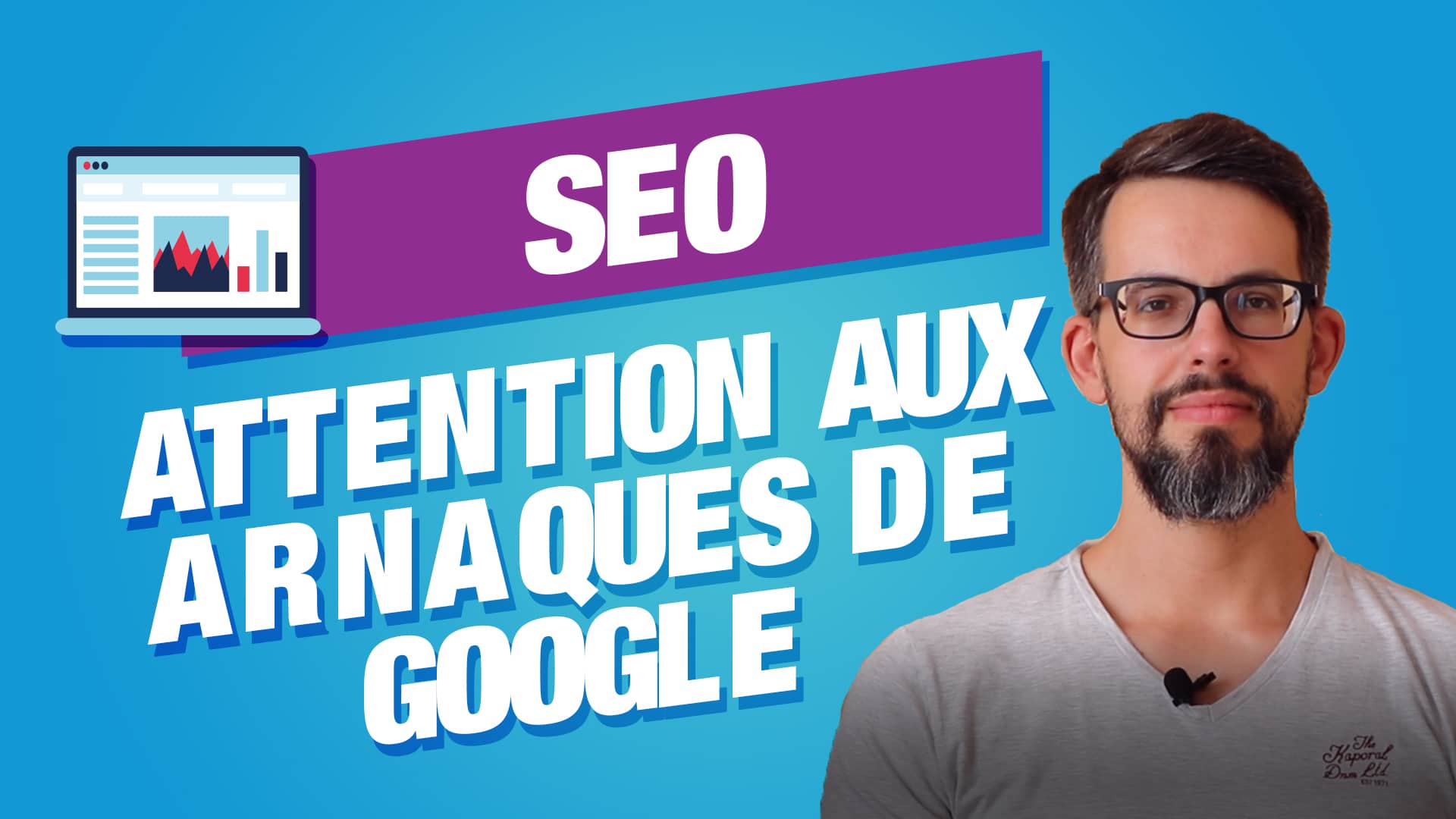 Quelles sont les arnaques de Google