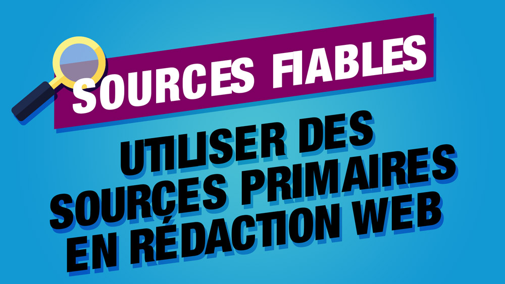 Source primaire : où les trouver pour mieux rédiger